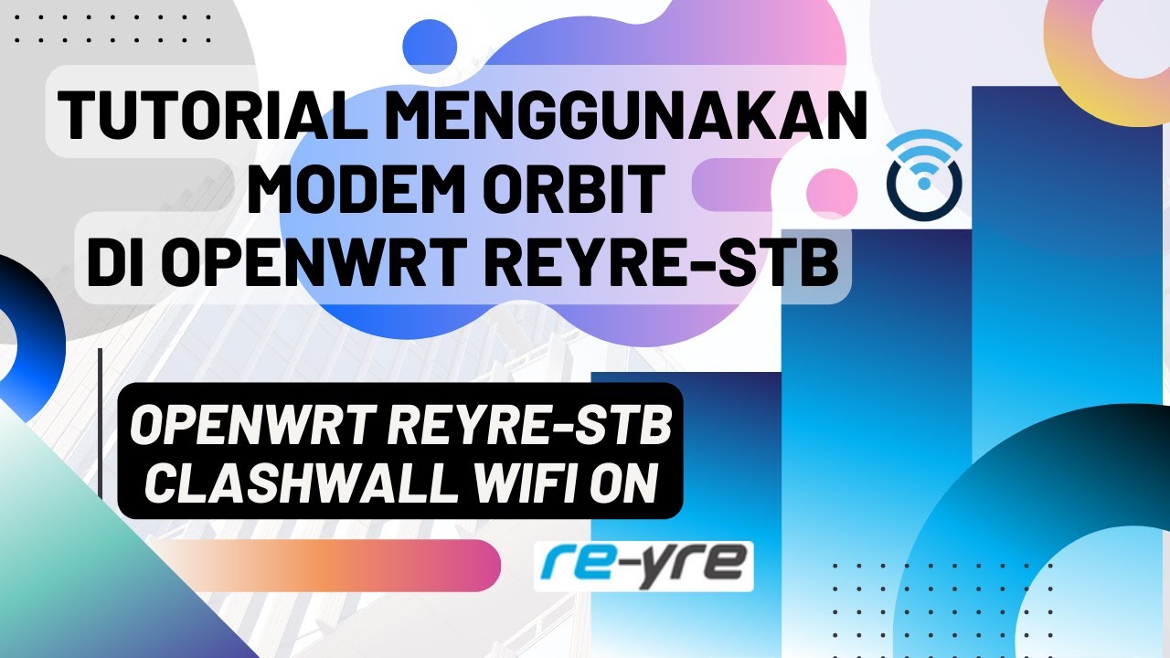 Tutorial menggunakan Modem Orbit di openwrt untuk pemula | REYRE-STB - YouTube