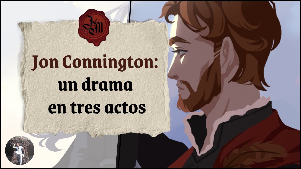 Jon Connington: un drama en tres actos - YouTube