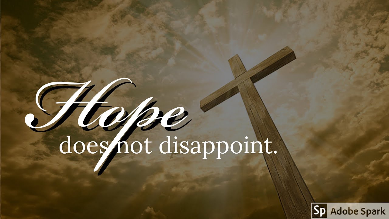 Hope does not disappoint. - YouTube