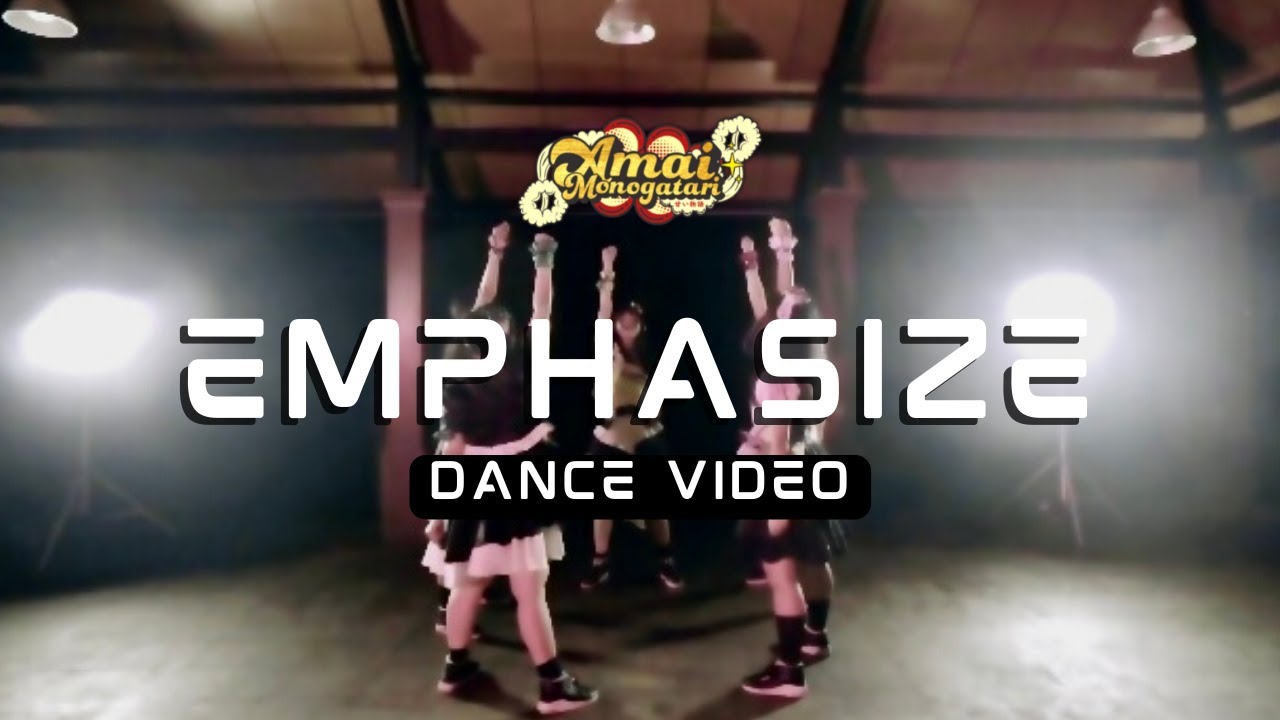 Amai Monogatari「EMPHASIZE」Dance Video - YouTube Music