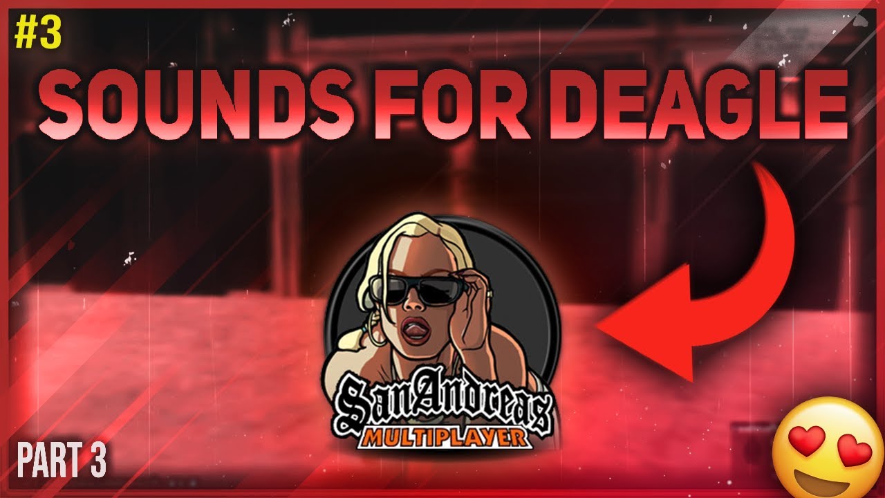 ~ 5 SOUNDS FOR DEAGLE 🔥 [SA:MP] #3 - YouTube
