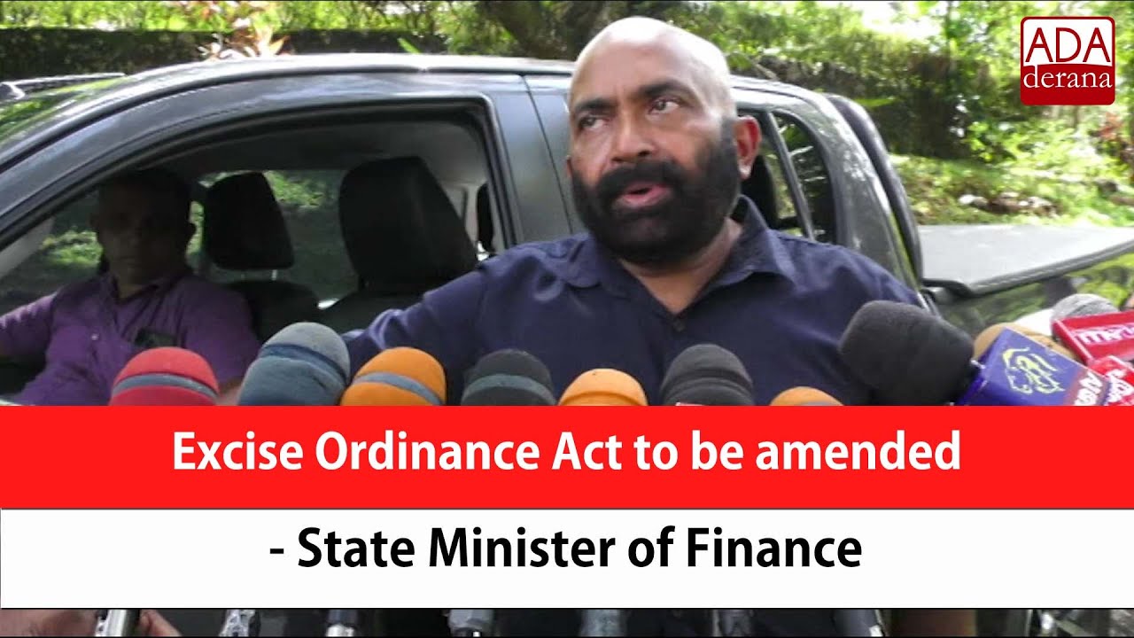 Excise Ordinance Act to be amended - State Minister of Finance (English ...