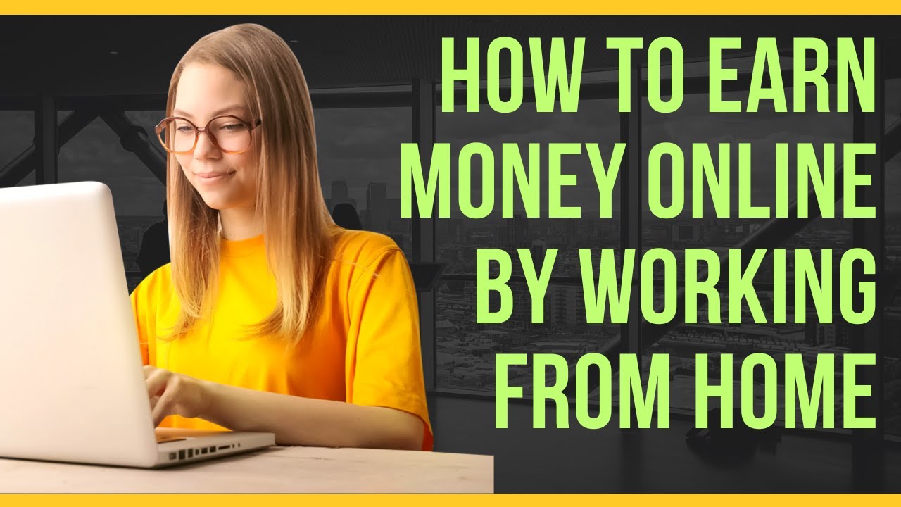 How to earn money online by working from home - YouTube