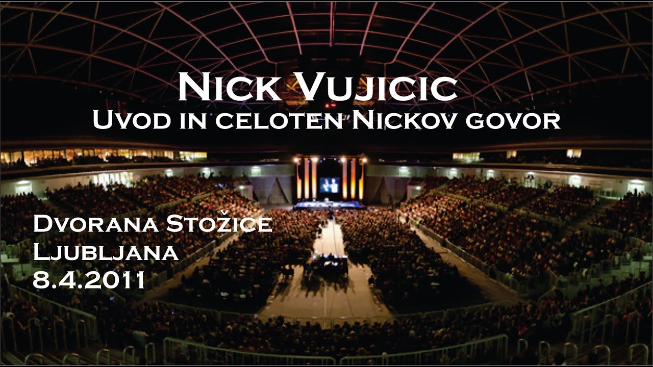 Nick Vujicic - 2011 Uvod in celoten Nickov govor v Stožicah (70 min ...