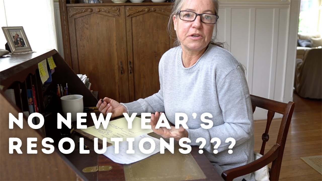 Why I don't Make New Year's Resolutions - And What I Do Instead! - YouTube