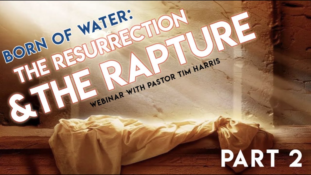 The Resurrection & The Rapture Pt. 2 - Just Word Webinar with Pastor ...