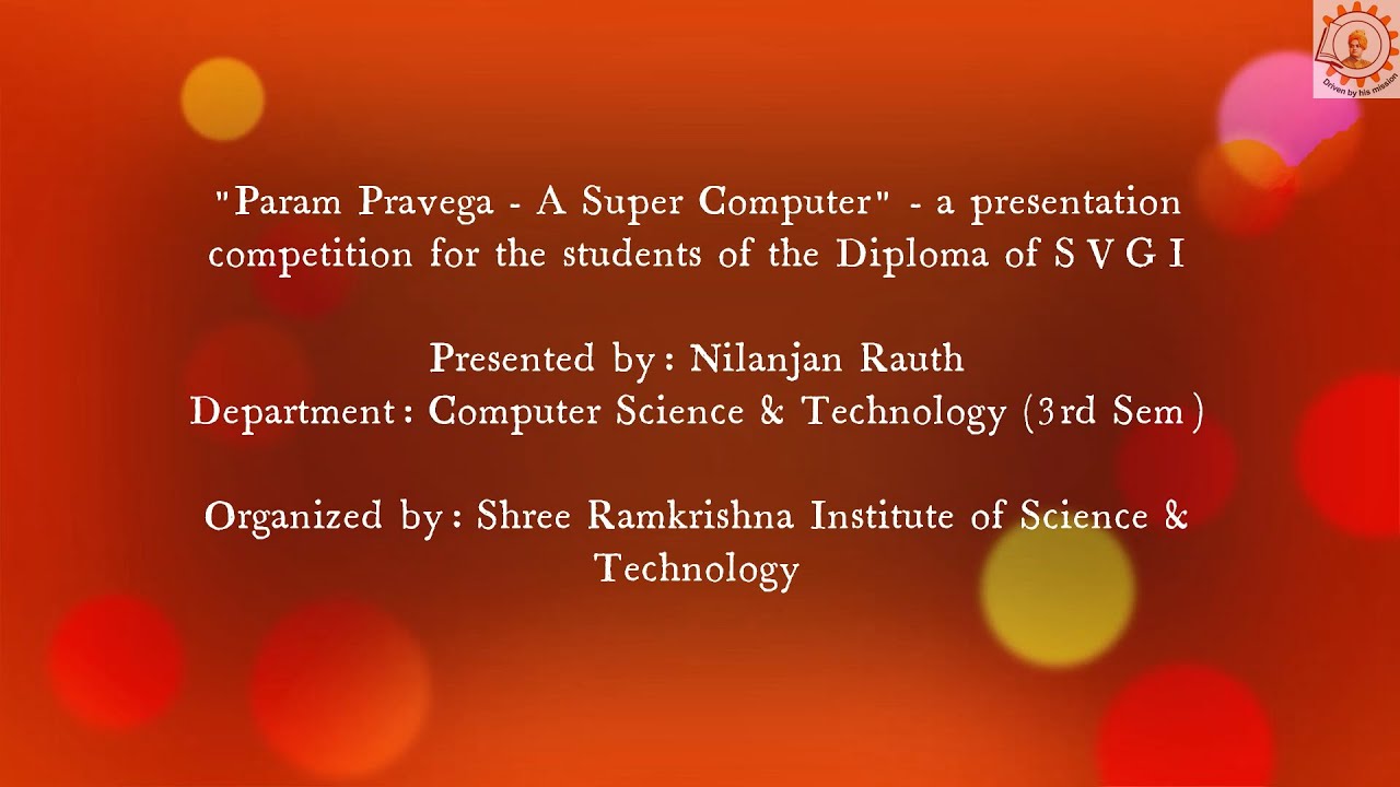"Param Pravega - A Super Computer" || Presented By: Nilanjan Rauth (CST ...