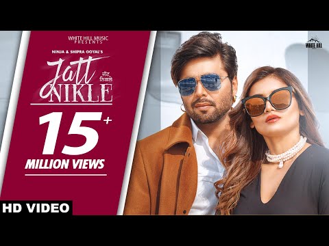 NINJA : Jatt Nikle (Full Video) Shipra Goyal