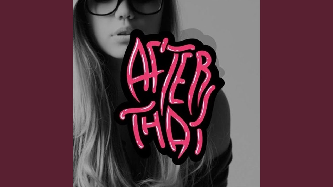 After That - YouTube