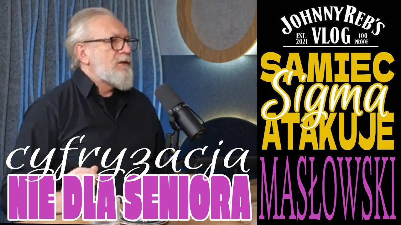 Samiec SIGMA - Masłowski Orłoś Koziejowska - Cyfryzacja nie dla seniora ...