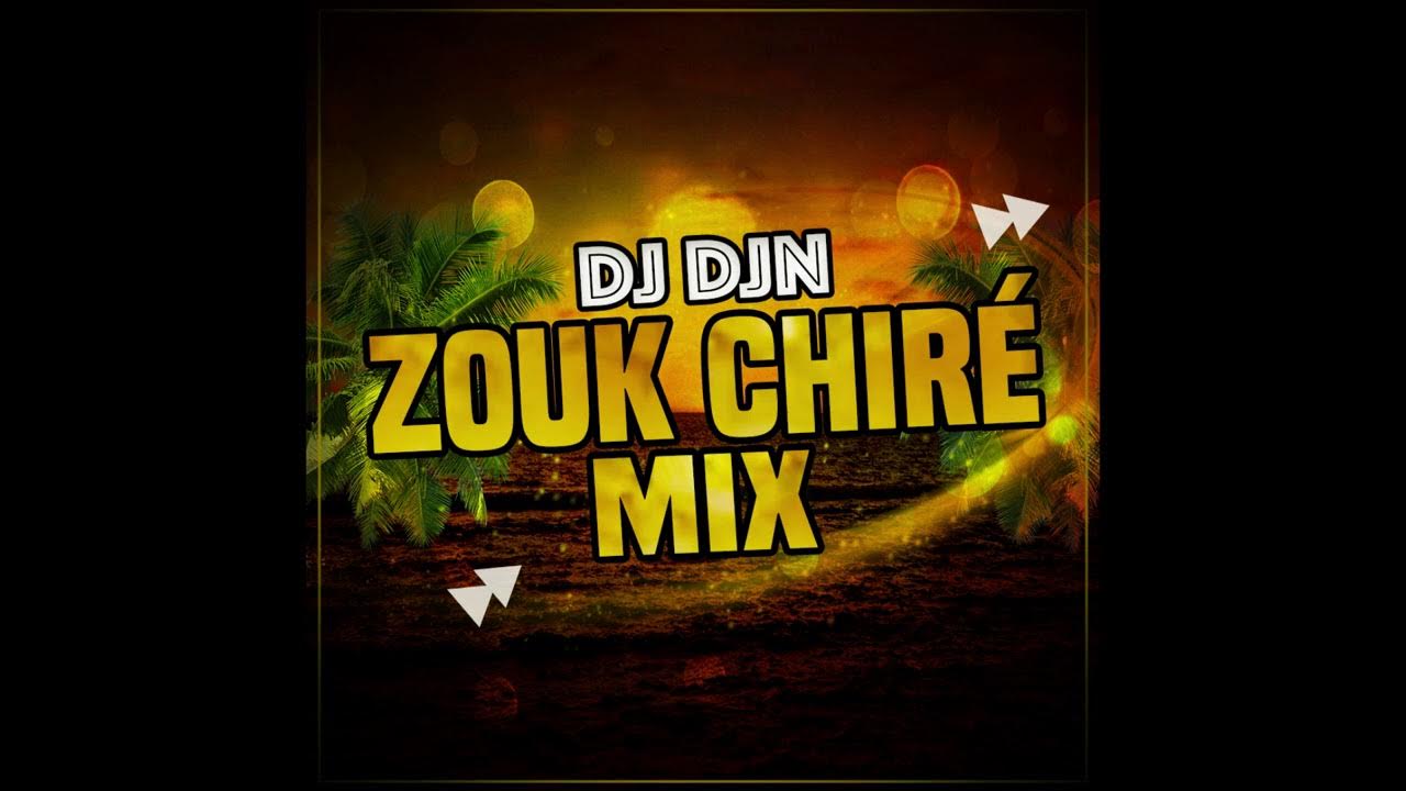Mix Zouk Chiré | DJ DJN - YouTube