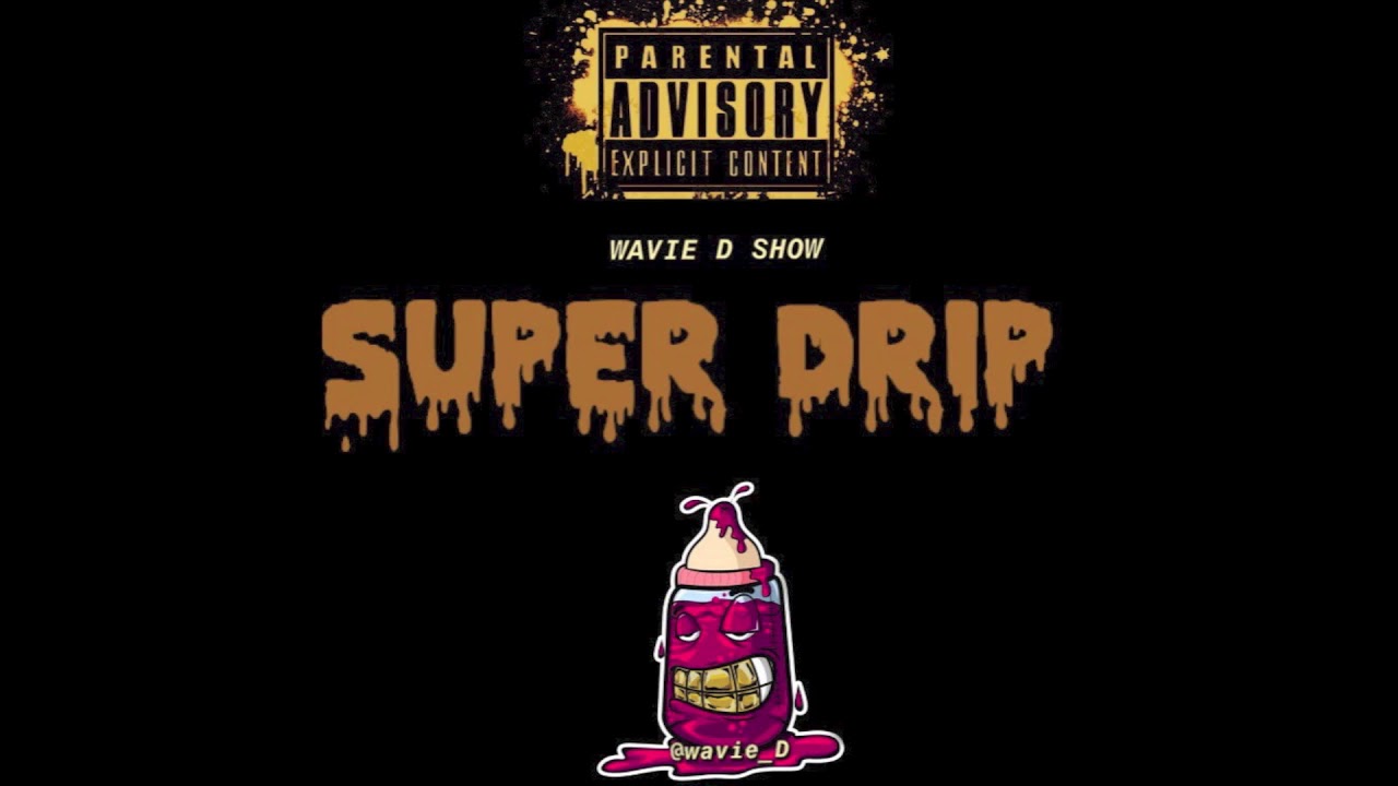 Wavie D - Super Drip (AUDIO) - YouTube Music
