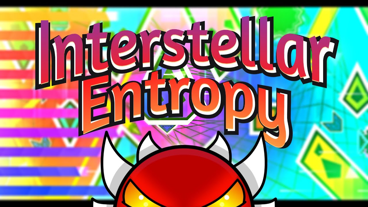 "Interstellar Entropy" 100% (Extreme demon) | Geometry dash - YouTube