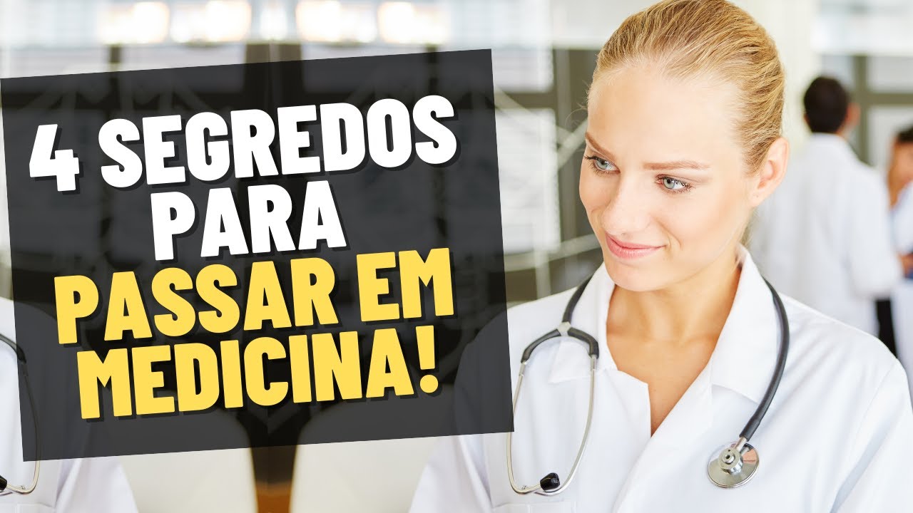 4 SEGREDOS PARA PASSAR EM MEDICINA ESTE ANO - YouTube