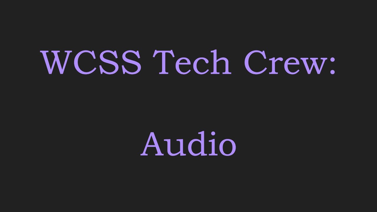 WCSS Tech Crew Audio Training Video - YouTube