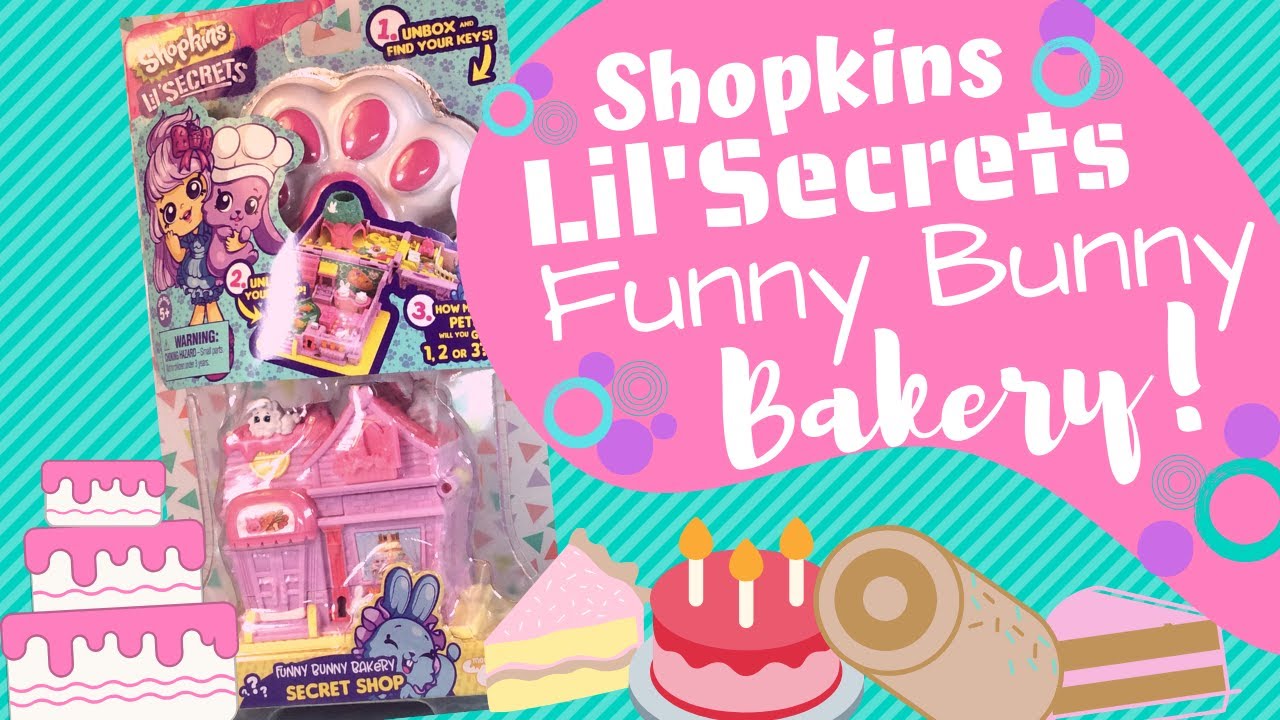 Lil Secrets Funny Bunny Bakery! ALL NEW Shopkins Secret Shops! - YouTube