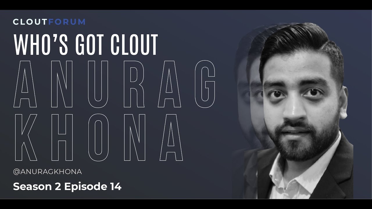 Who's Got Clout - Anurag Khona - YouTube