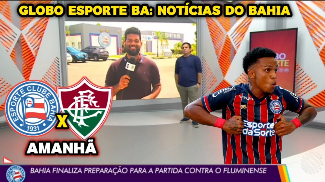 Globo Esporte BA - Bahia Finaliza Preparação Para a Partida Conta o ...