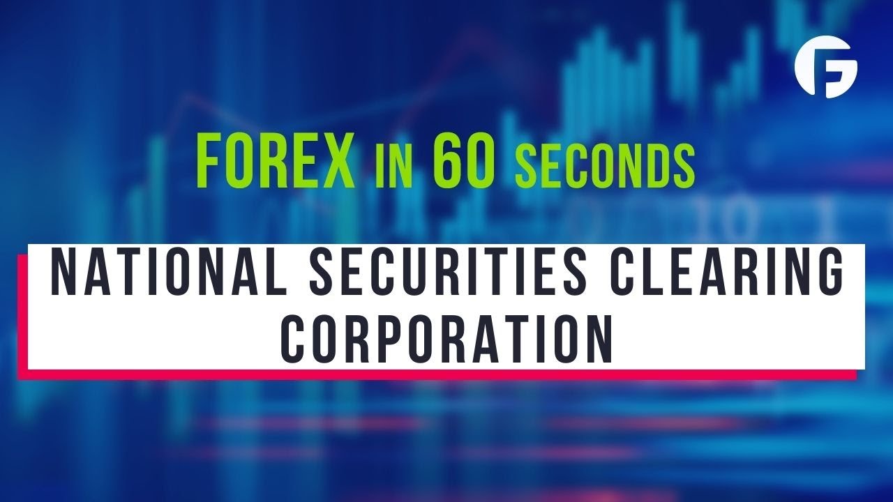 What is the National Securities Clearing Corporation? - YouTube