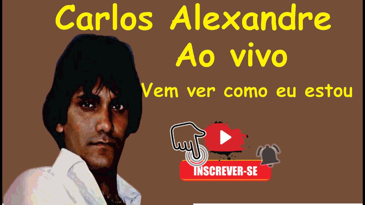 Carlos Alexandre- Ao vivo - YouTube