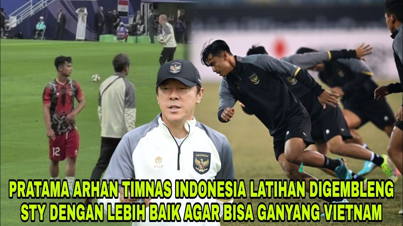 PRATAMA ARHAN TIMNAS INDONESIA LATIHAN DIGEMBLENG STY DENGAN LEBIH BAIK ...