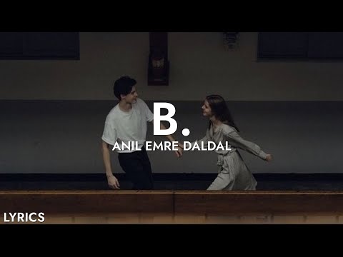 Anıl Emre Daldal - B. (Sözleri)