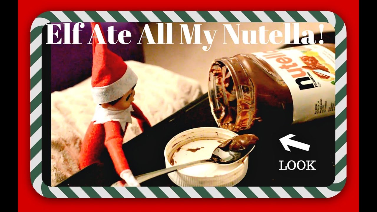 Elf At ALL My Nutella! #Christmas Countdown #December 9th - YouTube
