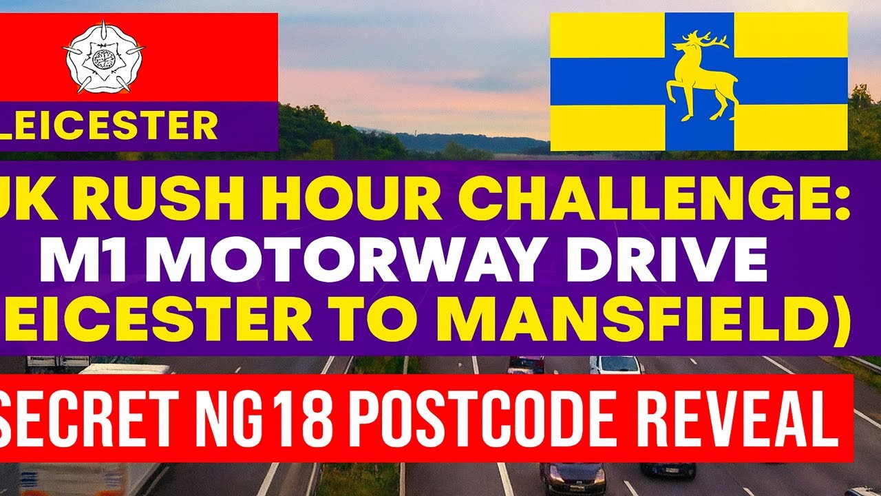 UK Rush Hour Challenge: M1 Motorway Drive (Leicester to Mansfield ...