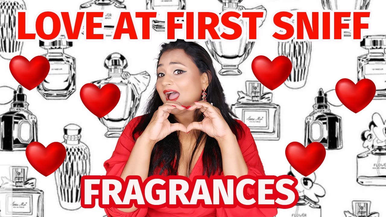 TOP 20 LOVE AT FIRST SNIFF FRAGRANCES ️ | PERFUMES I LOVED INSTANTLY ...