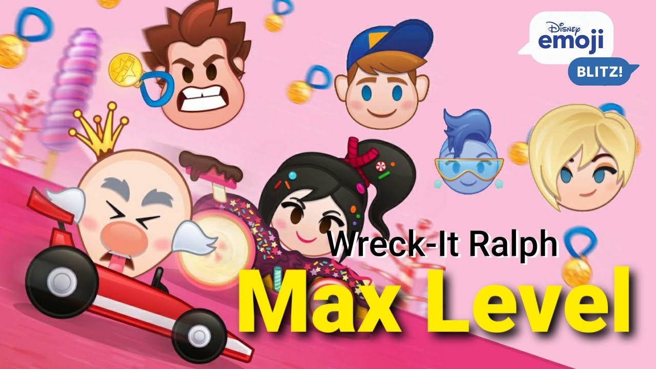 Max Level - Wreck It Ralph - Disney Emoji Blitz - YouTube