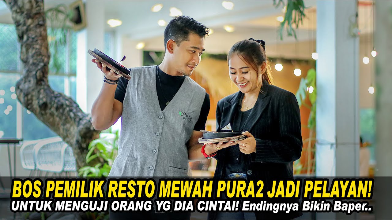 BOS PEMILIK RESTO MEWAH PURA2 JADI PELAYAN UNTUK MENGUJI WANITA YG DIA ...
