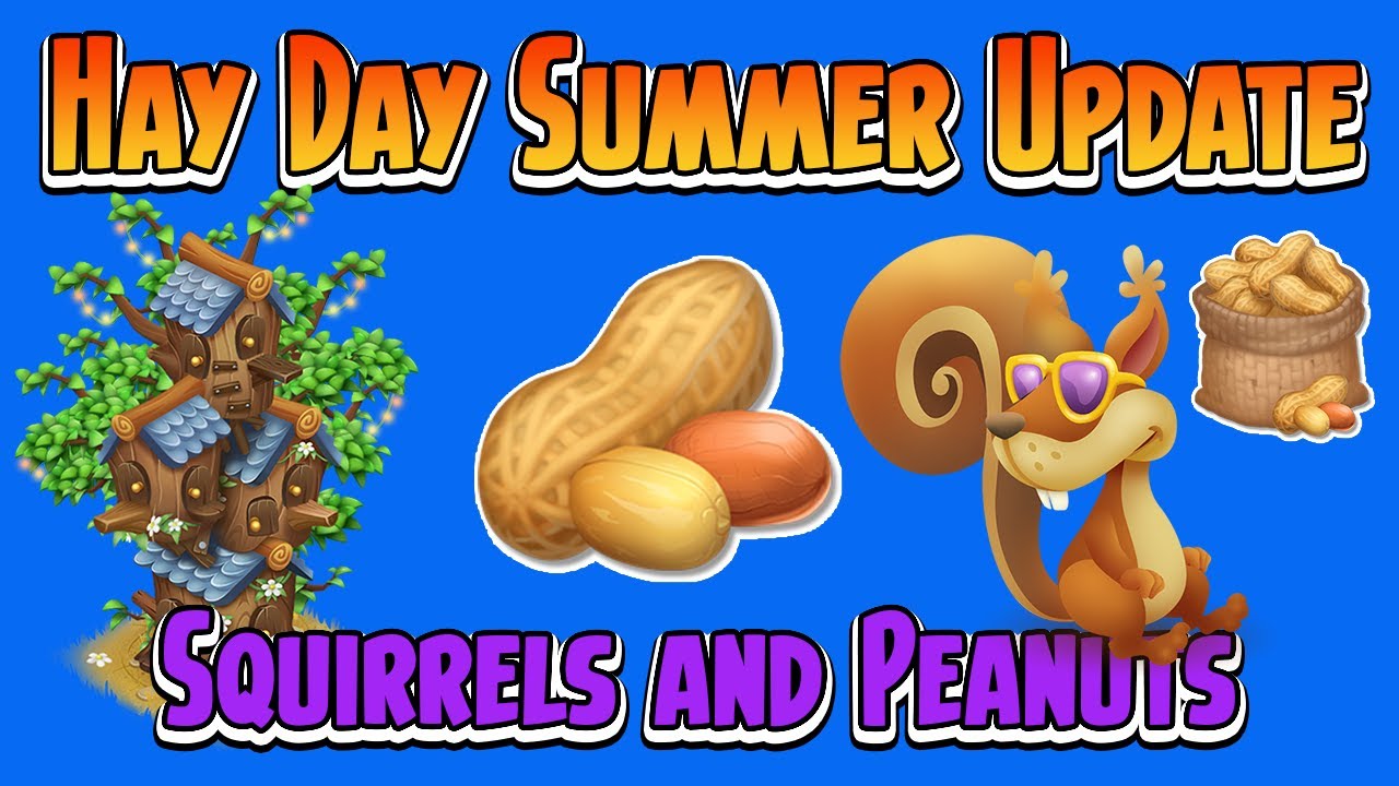 Hay Day Summer Update!! SQUIRRELS and PEANUTS!! - YouTube