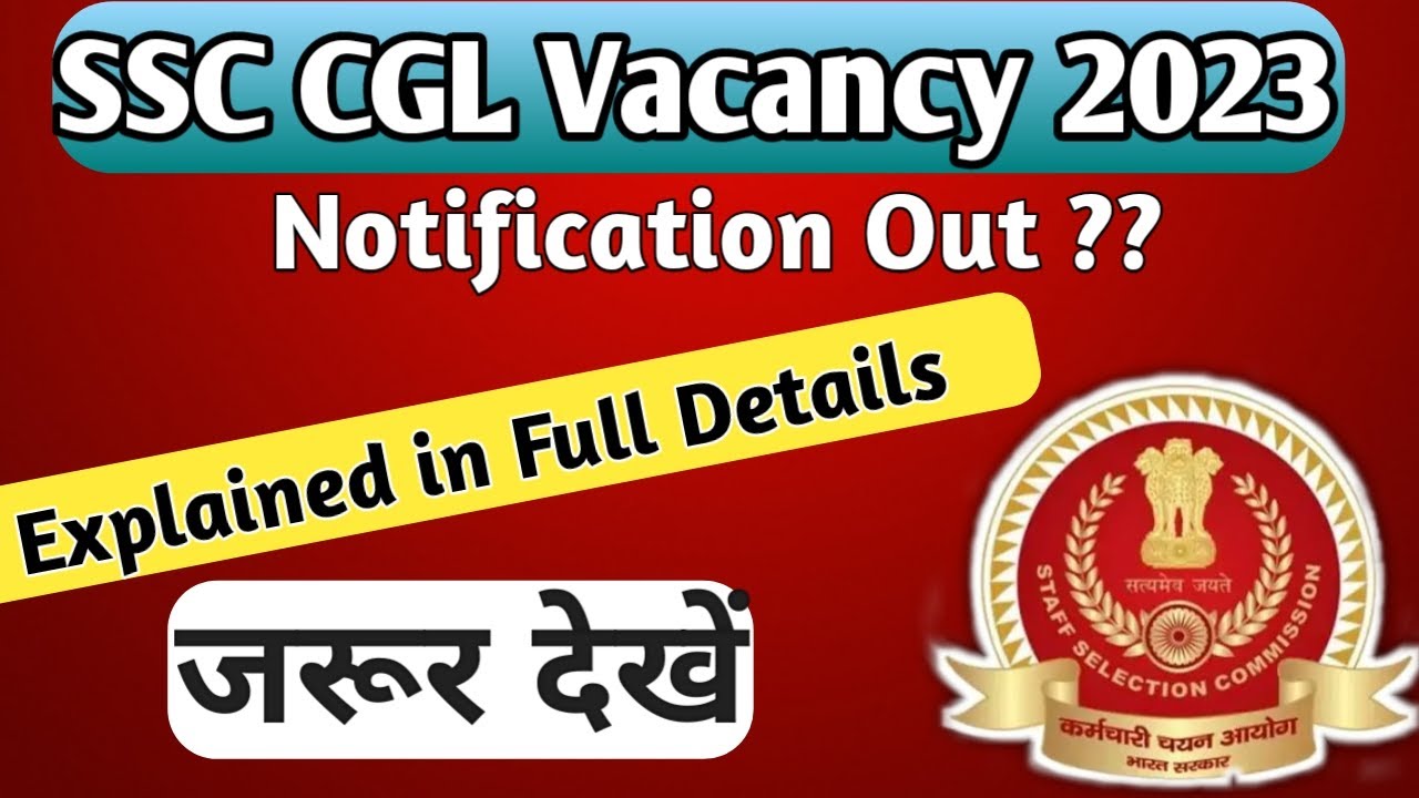 SSC CGL VACANCY 2023 NOTIFICATION OUT?? 😰| SSC CGL VACANCY 2023 Details ...