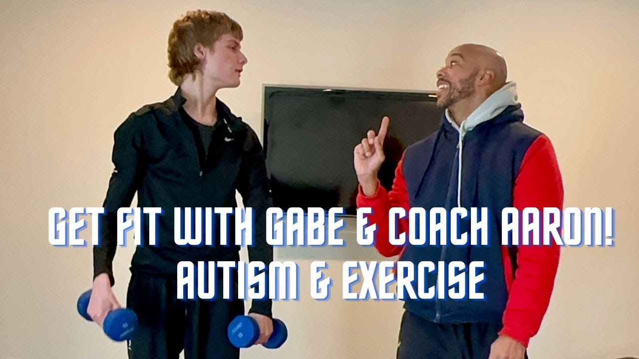 Get Fit With Gabe & Coach Aaron! Autism & Exercise - YouTube