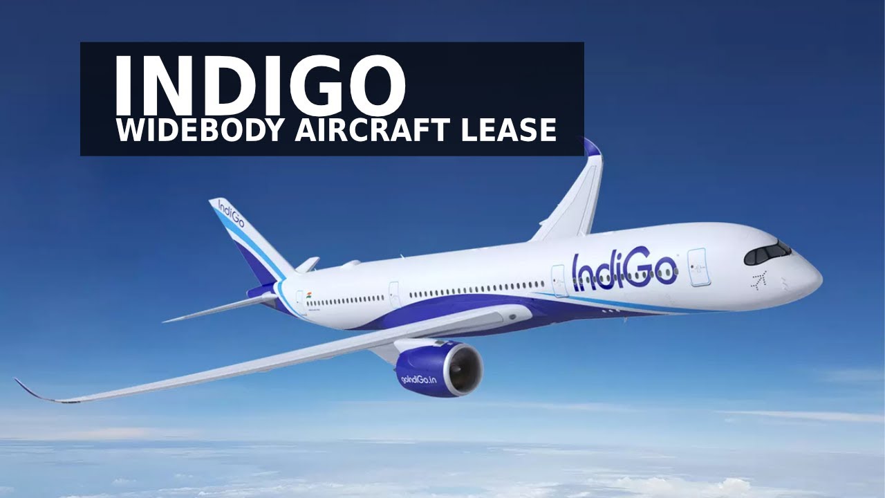 IndiGo - Leases Boeing 787 Dreamliner - YouTube