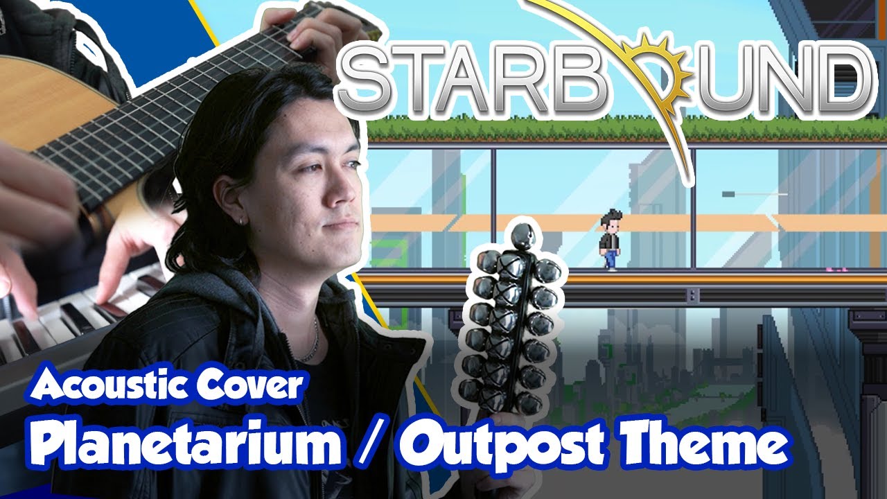 Starbound - Planetarium / Outpost theme | RichGC [Acoustic Style Cover ...