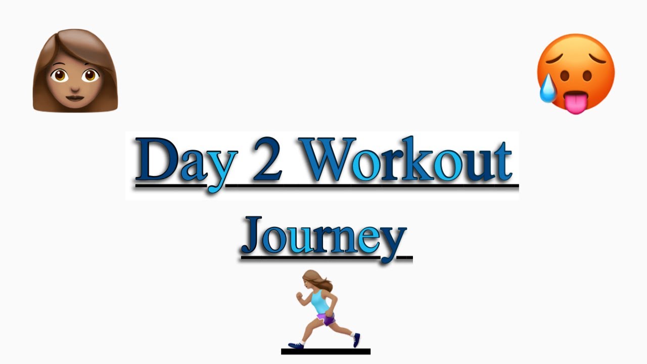 Day 2: Workout Journey - YouTube