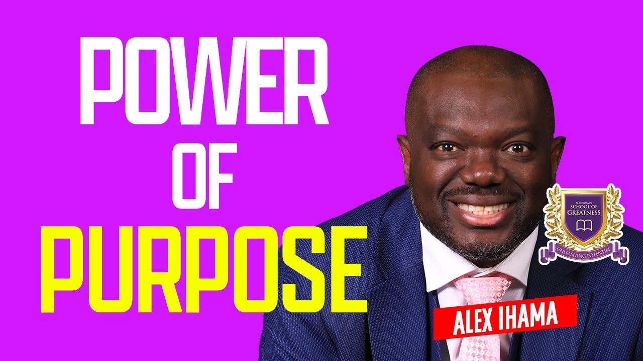 The Power of Purpose by Alex Ihama - YouTube
