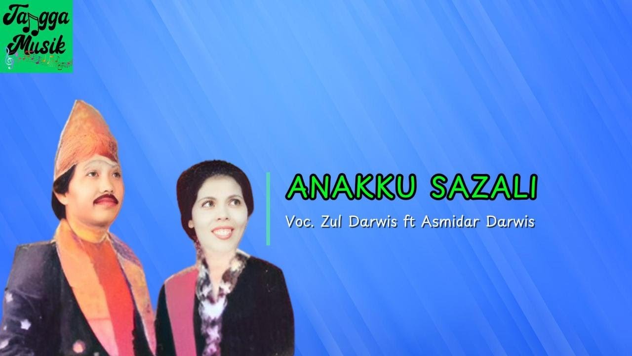 Anakku Sazali - Zul Darwis ft Asmidar Darwis HQ (Lirik Lagu) - YouTube