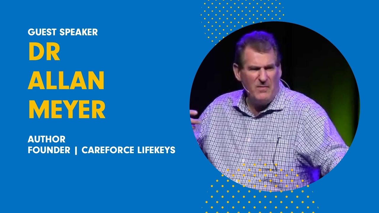 Special Guest: Dr Allan Meyer - Author/Founder - Careforce Life Keys ...