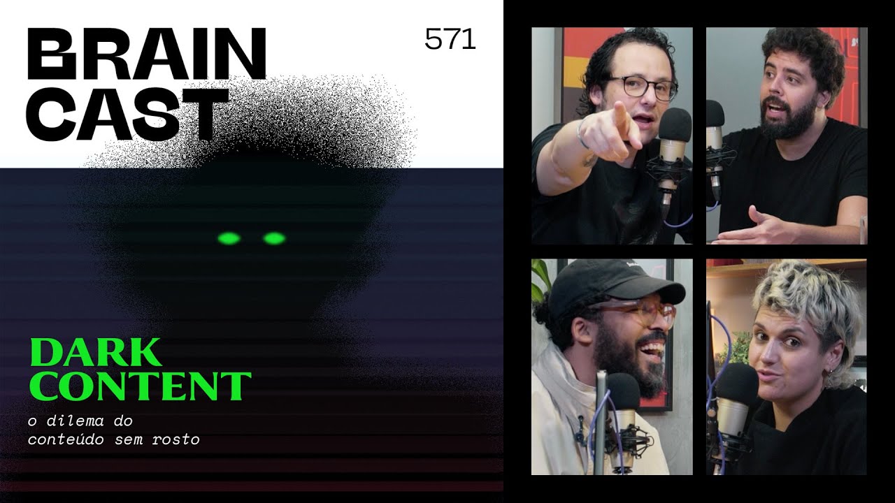 Dark Content: o dilema do conteúdo sem rosto [BRAINCAST 571] - YouTube