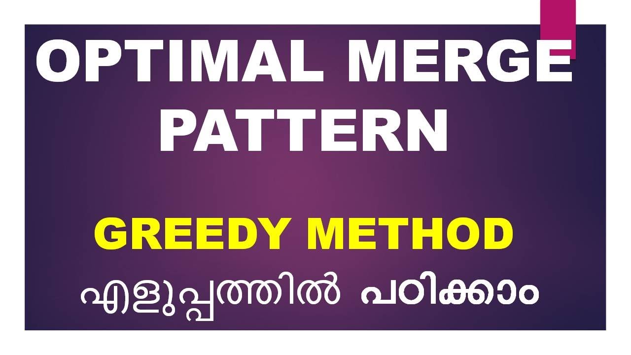 Optimal Merge Patterngreedy Methodmalayalam Youtube