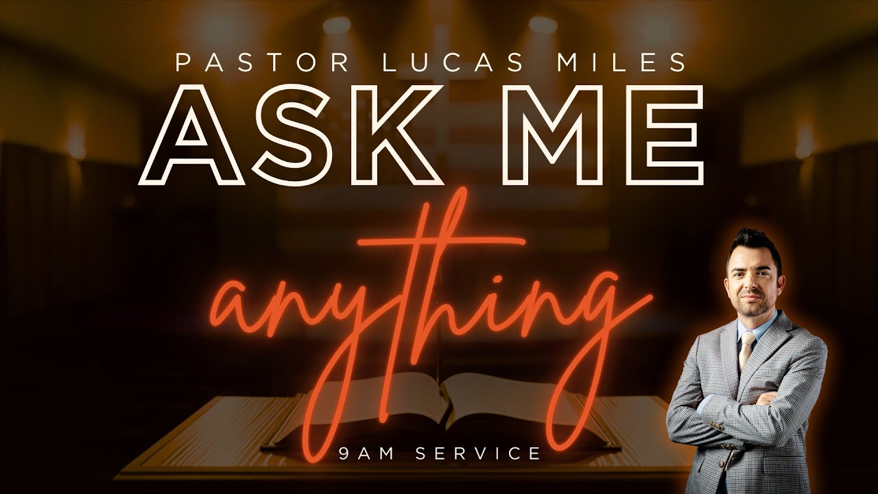 Ask Me Anything with Pastor Lucas Miles: 9AM - YouTube