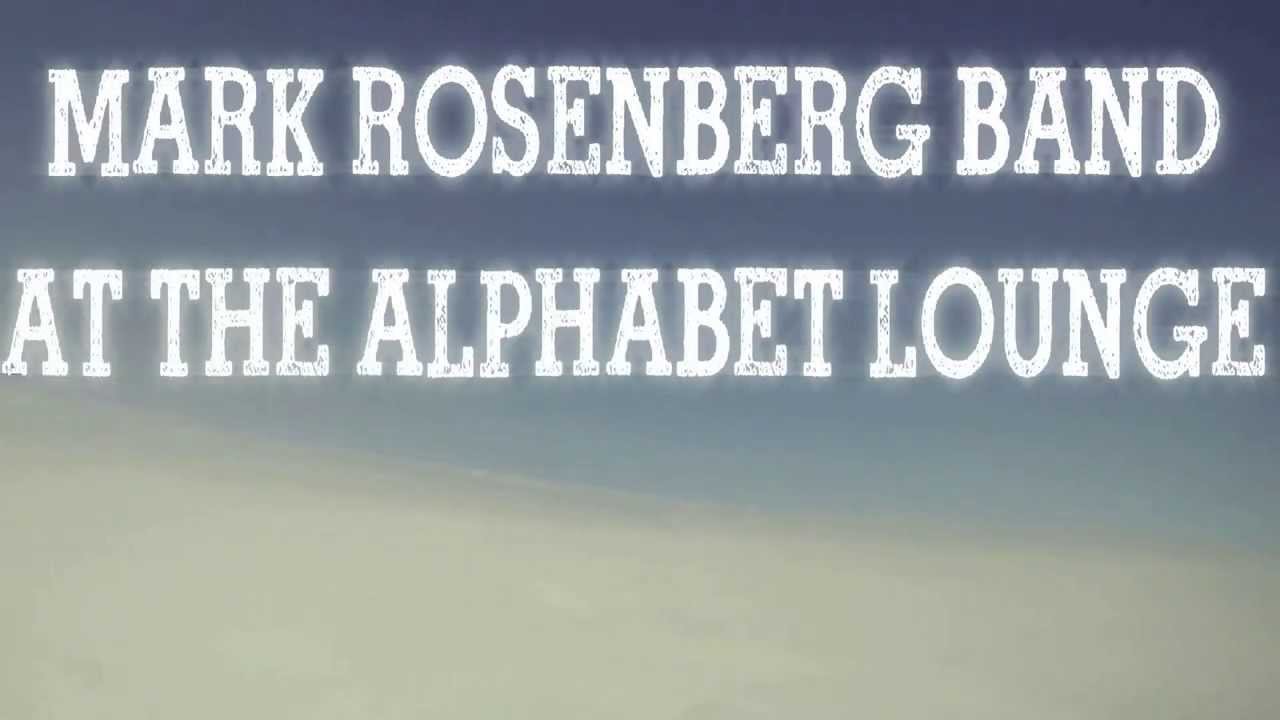 Mark Rosenberg Band @ The Alphabet Lounge Intro - YouTube