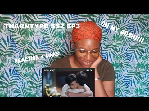 (the Reaction + Links) THARNTYPE SS2 EP3 ENG | 7 years of love | BL series