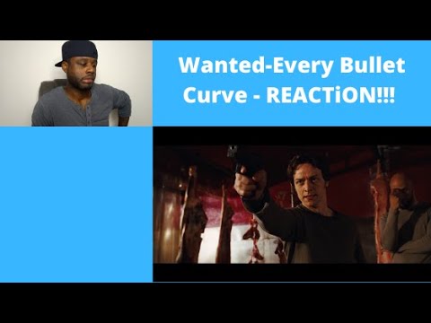 Wanted -Every Bullet Curve-REACTION!!!! - YouTube