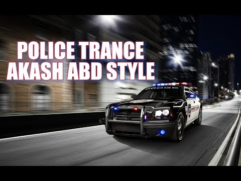 POLICE TRANCE AKASH ABD STYLE