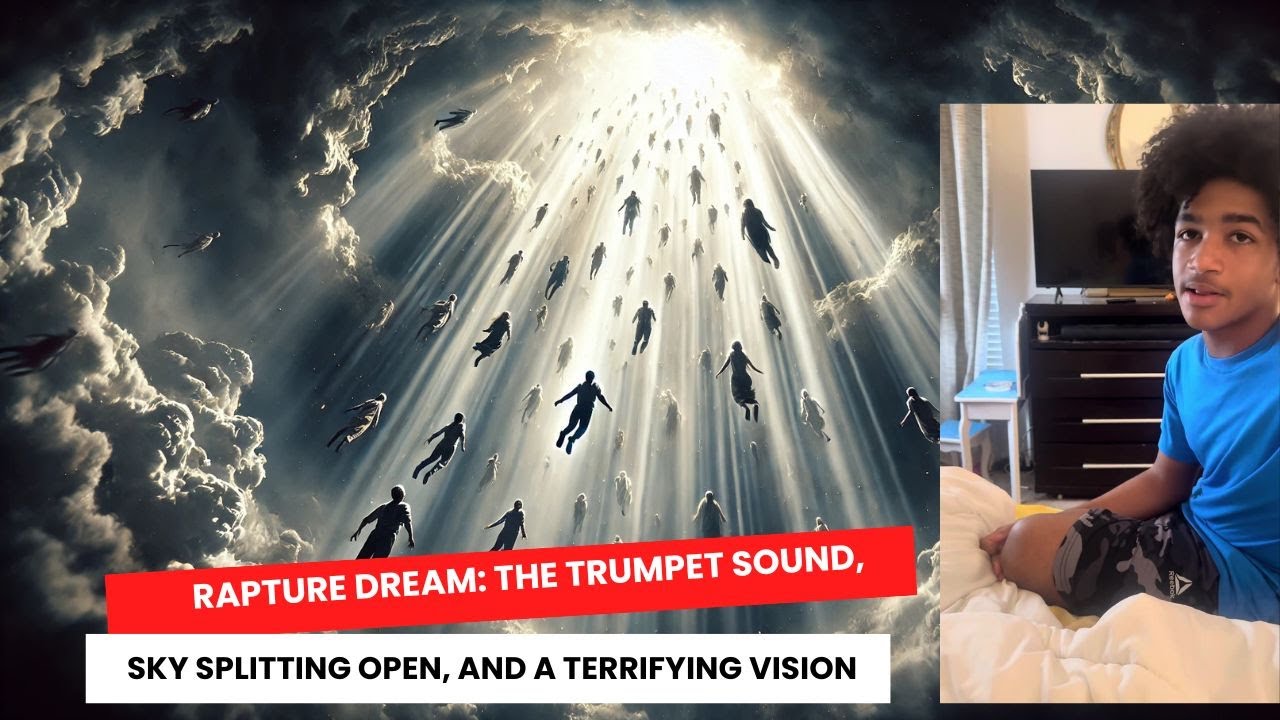 Rapture Dream: The Trumpet Sound, Sky Splitting Open, and a Terrifying ...
