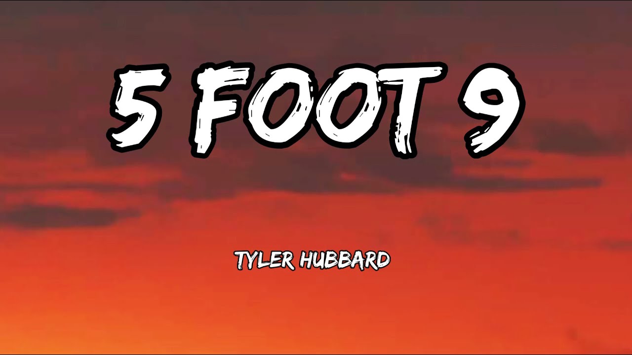 Tyler Hubbard - 5 Foot 9 - lyrics - YouTube