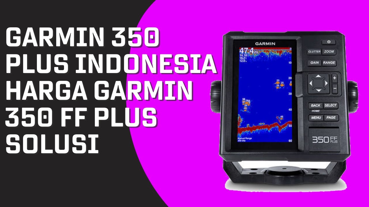 garmin fish finder ff 350 plus indonesia Harga #fishfinder #garmin #350 ...